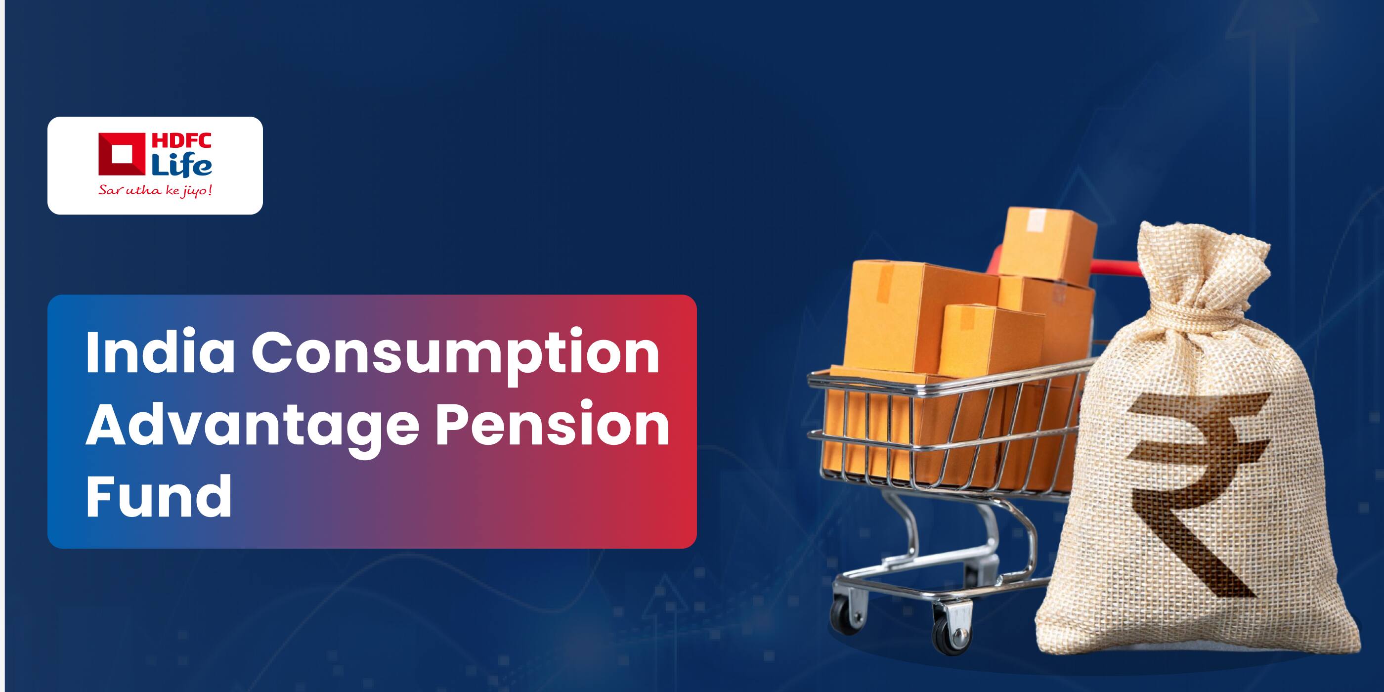 HDFC Life India Consumption Advantage Pension Fund NFO